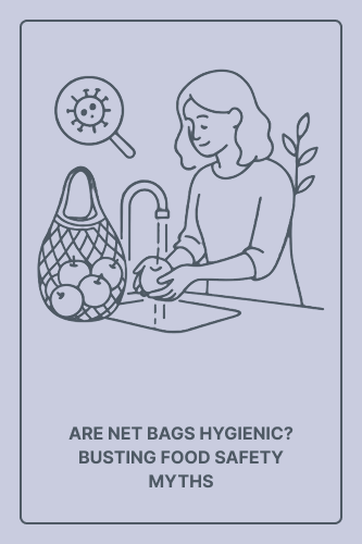 Are Net Bags Hygienic? Busting Food Safety Myths | Wisely Market